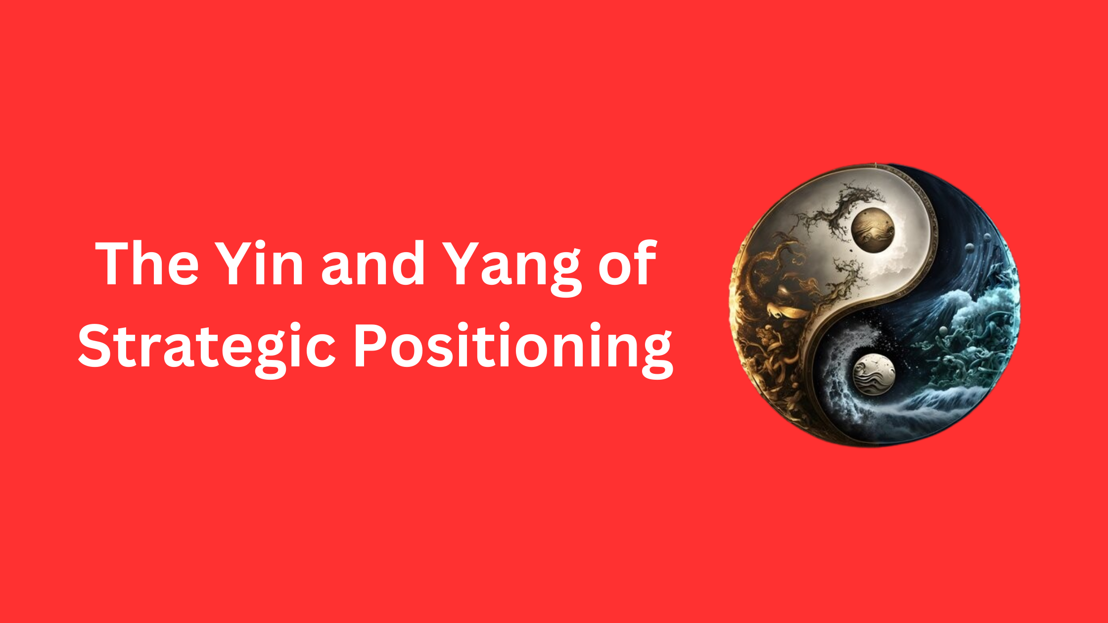 How Yin and Yang shape Business Strategy – Rajesh Srinivasan
